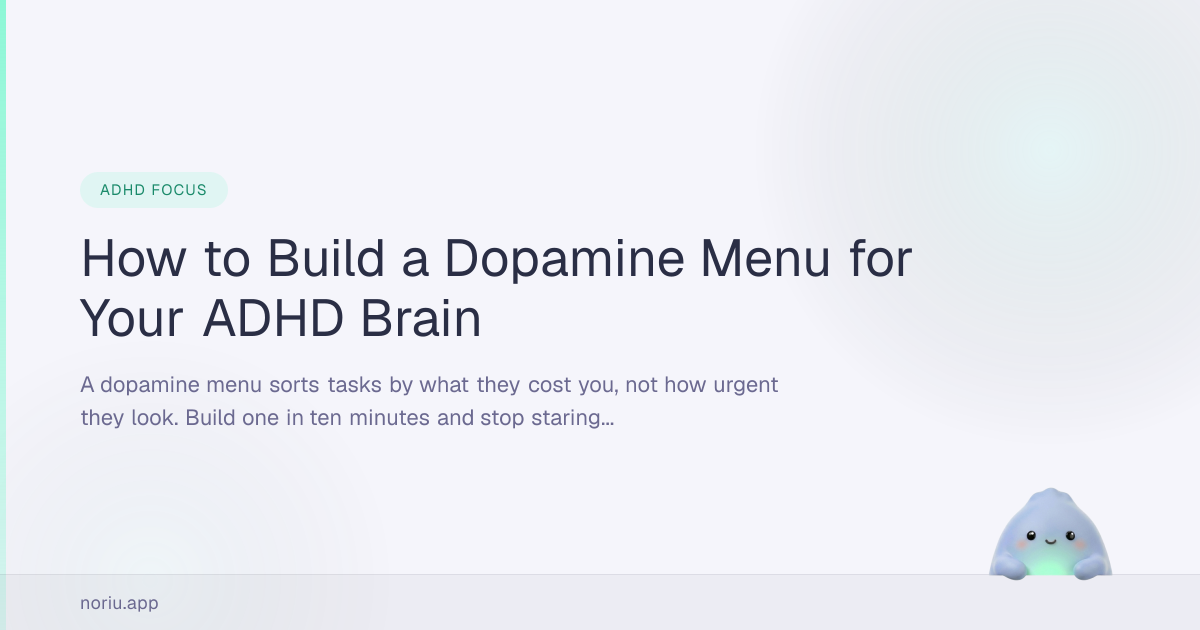 How to Build a Dopamine Menu for Your ADHD Brain | Noriu Blog
